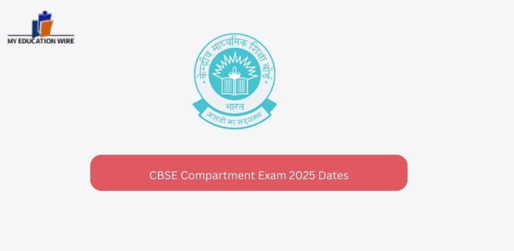 CBSE Compartment Exam 2025 Dates - My Educationwire CBSE Compartment Exam 2025 Dates - My Educationwire